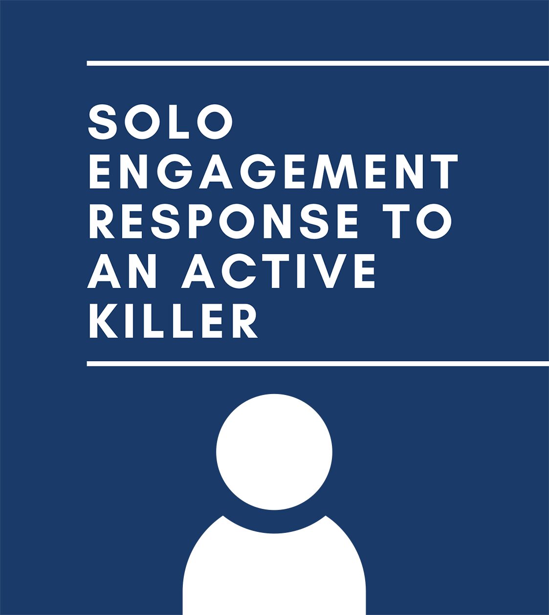 Solo Engagement Response to an Active Killer - Arkansas Center for ...